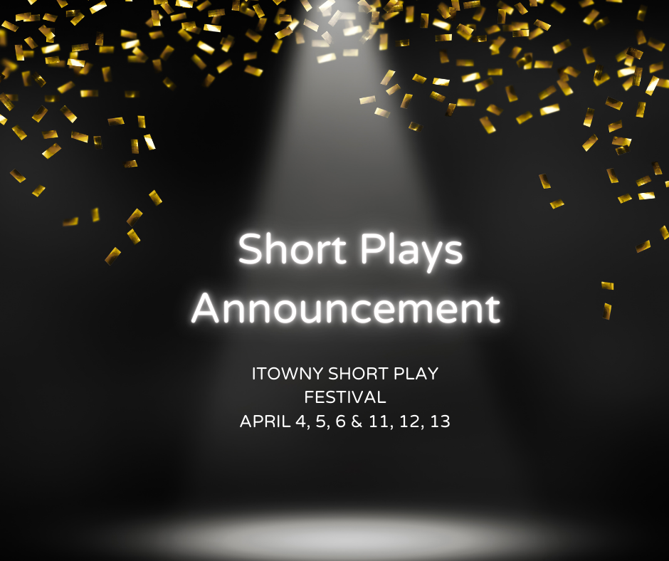 2025 ITOWNY Short Play Festival – Plays Selected – Inclusive Theater of ...